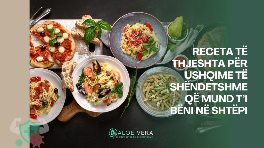 Receta të Thjeshta për Ushqime të Shëndetshme që Mund t’i Bëni në Shtëpi